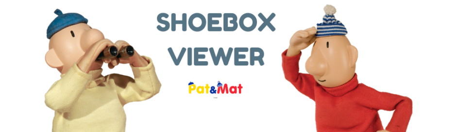 Shoebox viewer | Pat & Mat